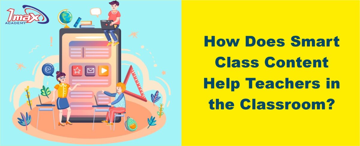 How Does Smart Class Content Help Teachers in the Classroom? - I-MAX ...